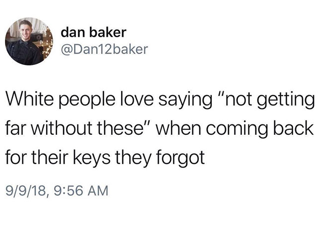 13 Things White People Always Say - Funny Gallery | eBaum's World