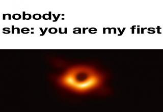 51 Black Hole Memes To Commemorate The First Ever Photo Of An Actual ...