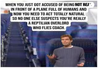 21 'He's Not Real' Memes that Won't Shapeshift On You - Funny Gallery ...