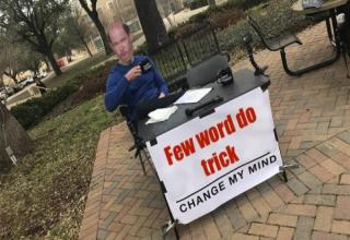 33 of the Funniest ‘Change My Mind’ Memes | eBaum's World